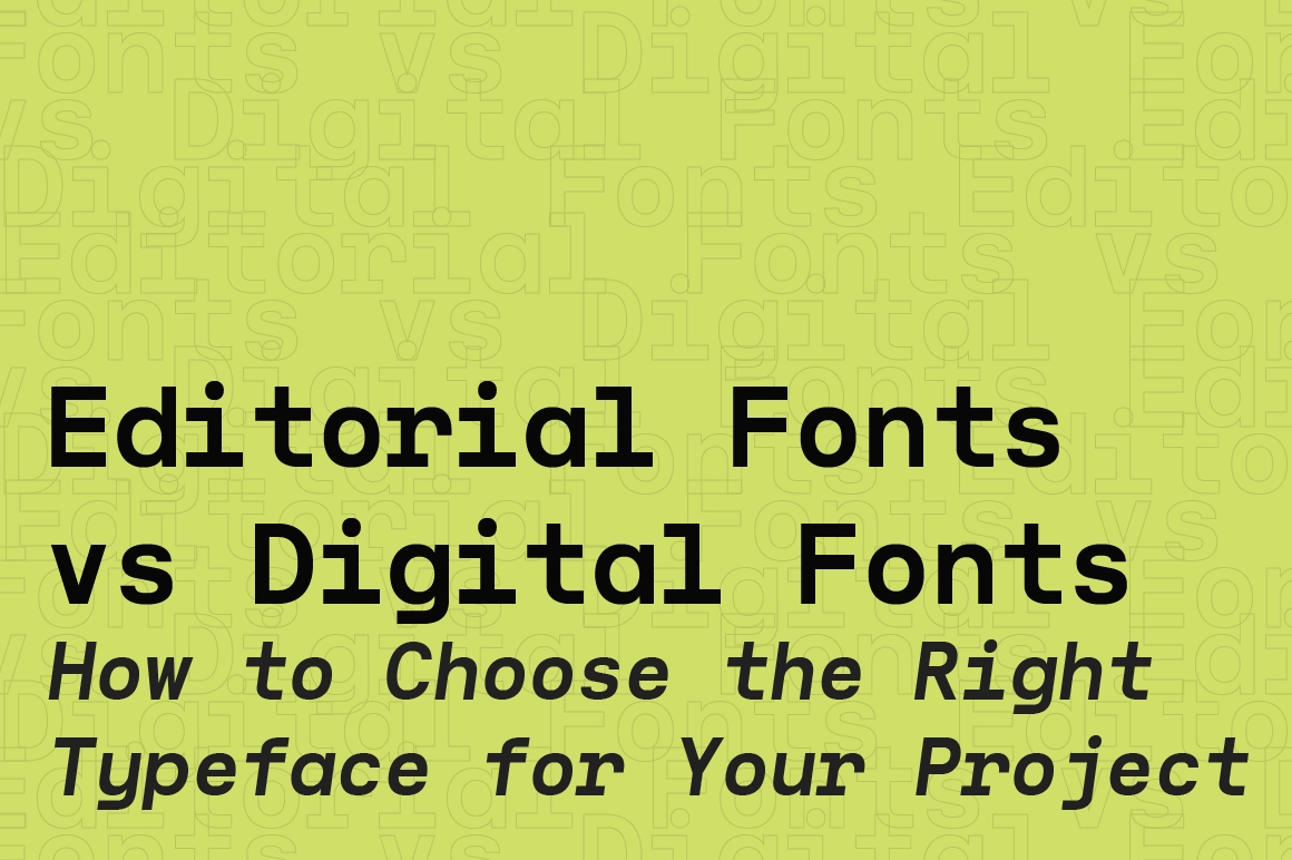 Editorial Fonts vs Digital Fonts — How to Choose the Right Typeface for ...